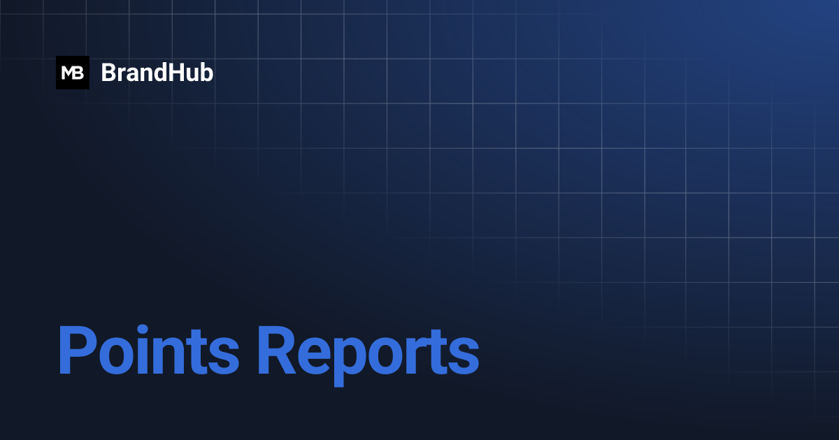 Points Reports | BrandHub