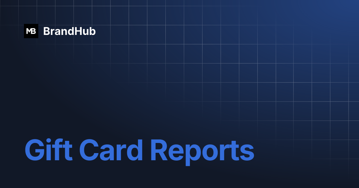 Gift Card Reports | BrandHub